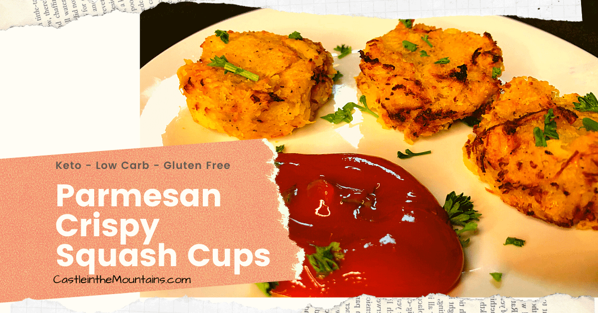 Parmesan Crispy Squash Cups Recipe - Castle in the Mountains
